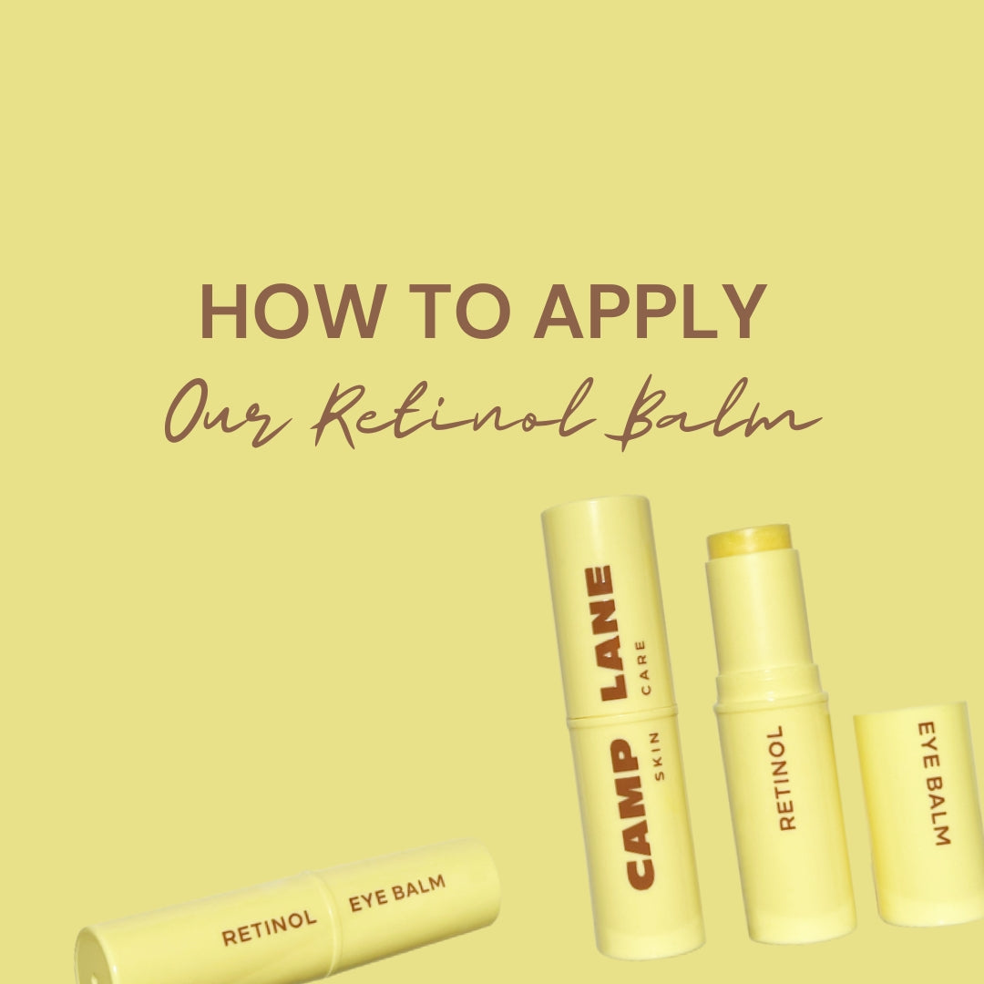 4 Step | How to apply Retinol Eye Balm | Camp Lane Skincare